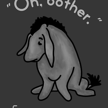 "Sad Eeyore Quote" Sticker for Sale by unhingedheather | Redbubble