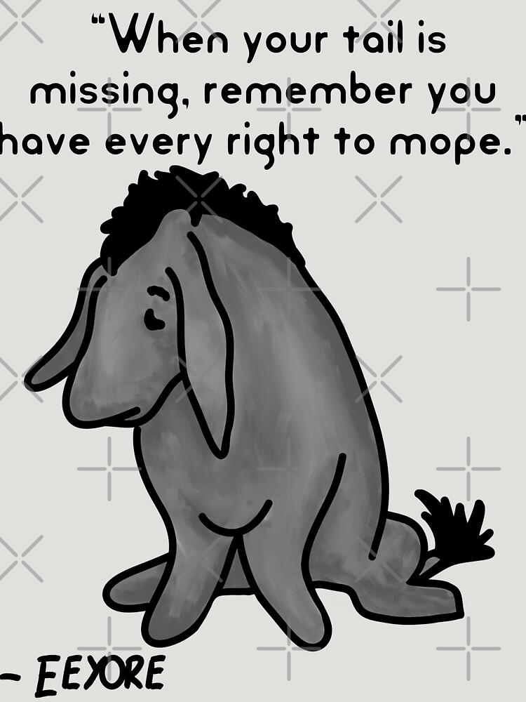 "Sad Eeyore Quote" T-shirt for Sale by unhingedheather | Redbubble ...