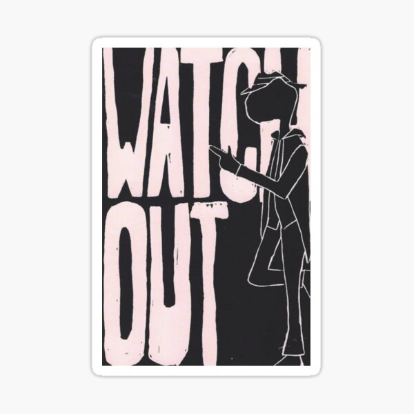 "Watch Out" Sticker for Sale by LilyTheRaclaw | Redbubble