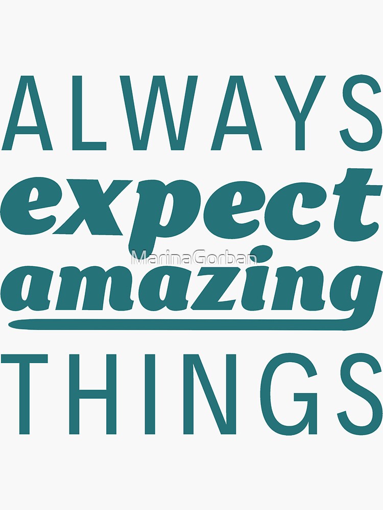 "Motivational And Inspirational Quotes - Expect Amazing Things" Sticker ...