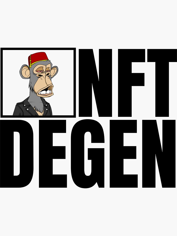 "NFT Degen - Funny NFTs Investor Blockchain" Sticker for Sale by nft ...
