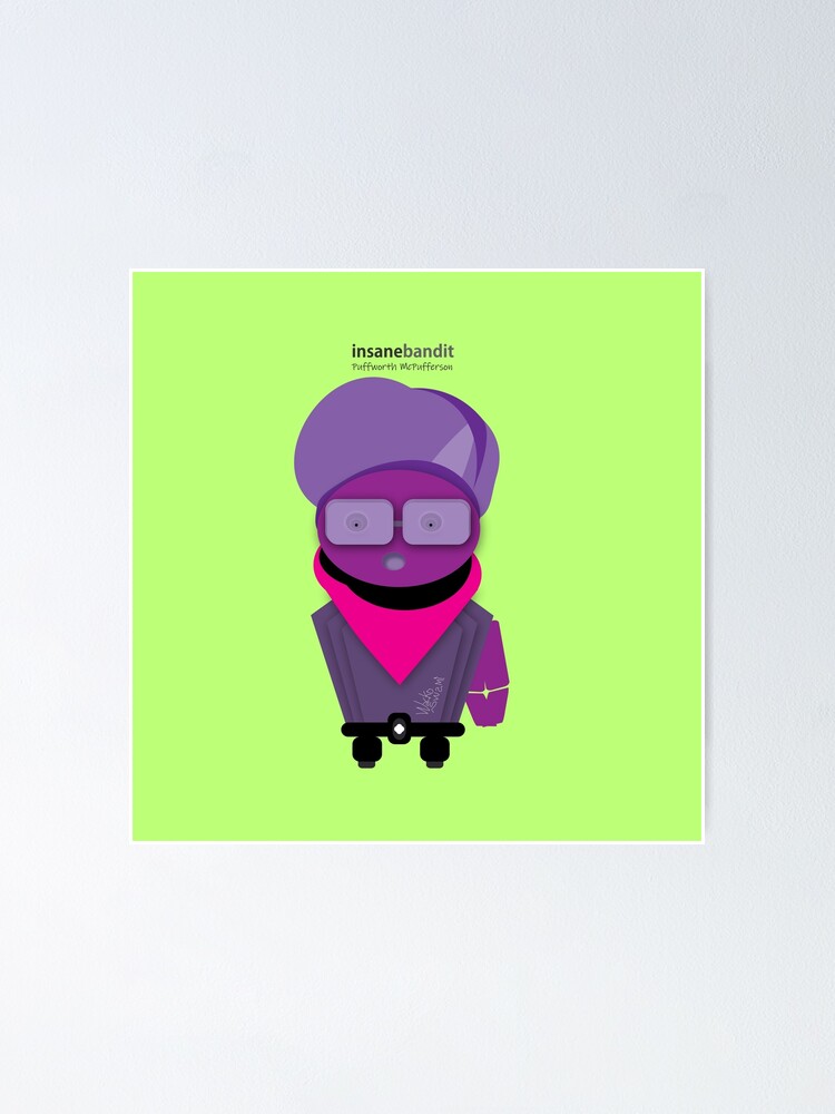 "InsaneBandit's Puffworth McPufferson" Poster for Sale by GzArt | Redbubble