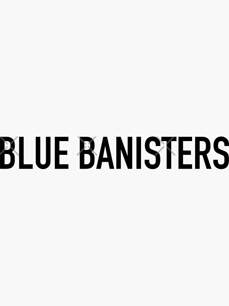 "Blue banisters LDR" Sticker for Sale by KardashGomez | Redbubble