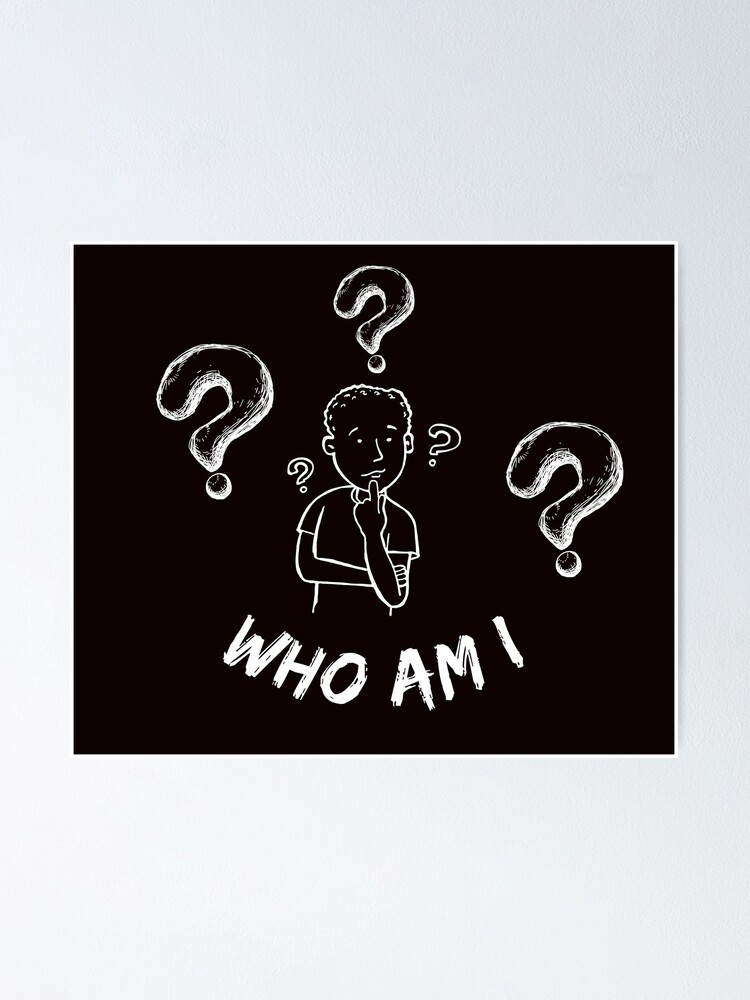 "Who Am I. Question Mark" Poster for Sale by passiveink | Redbubble