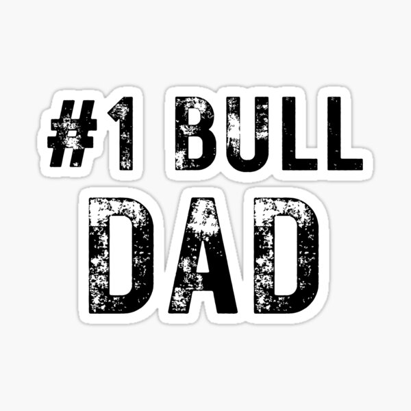 "#1 Bull Dad Graphic Design" Sticker by DaddyKoti | Redbubble