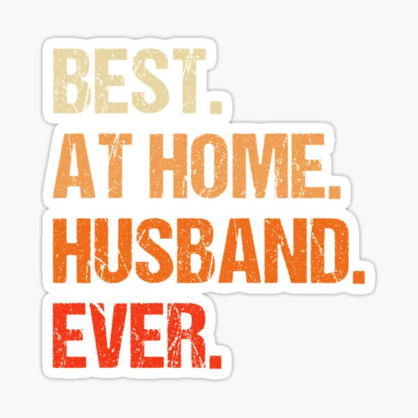"Best At Home Husband Ever Retro Vintage Design Funny Husband Premium ...