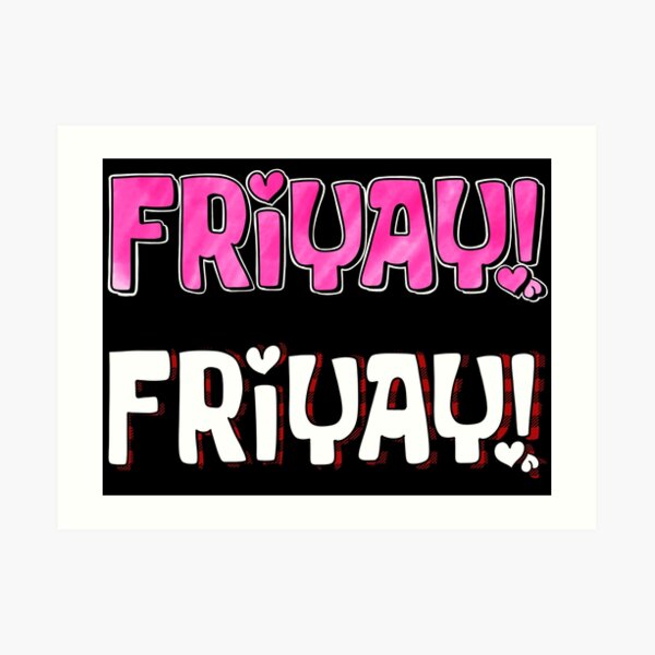 "Friyay Happy Friday" Art Print for Sale by dalypdesign | Redbubble