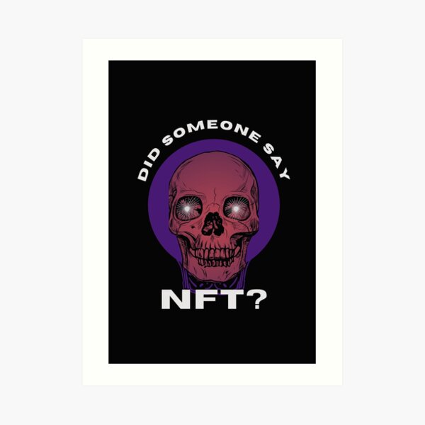 "Nft Humor - Funny Nft Design For Nft Lovers - Nft Collector" Art Print ...