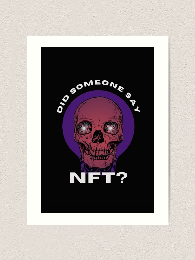 "Nft Humor - Funny Nft Design For Nft Lovers - Nft Collector" Art Print ...