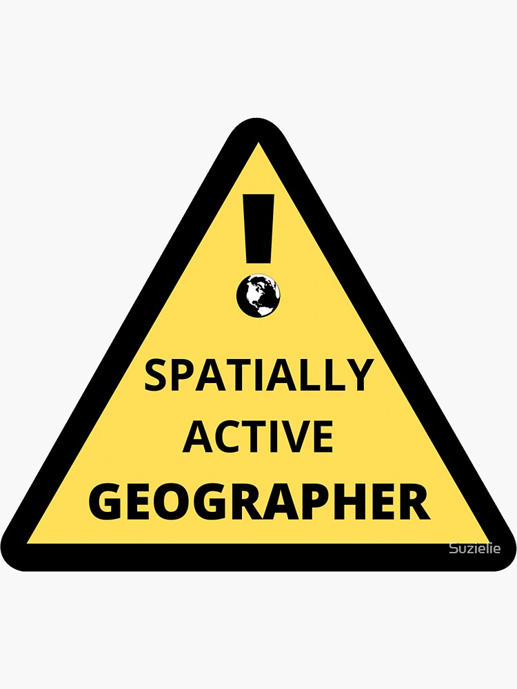 "Spatially active geographer" Sticker for Sale by Suzielie | Redbubble