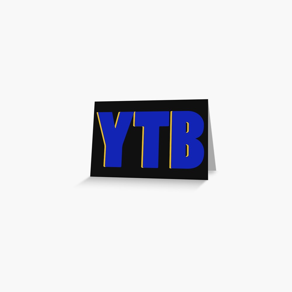 "YTB (yeah the boys) - Text Design" Greeting Card by neviz | Redbubble