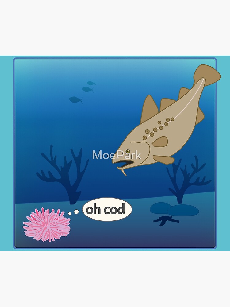 "Oh Cod! Fish Pun" Poster for Sale by MoePark | Redbubble