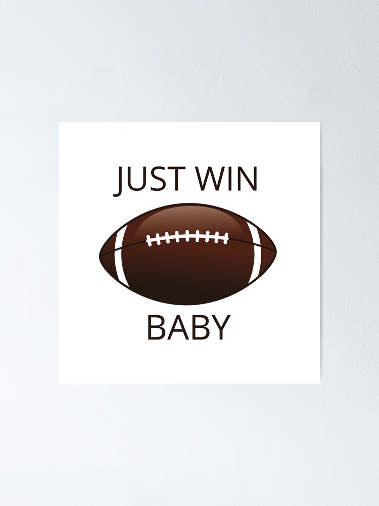 "Antonio Brown Just Win Baby" Poster for Sale by ilyesmaestro | Redbubble