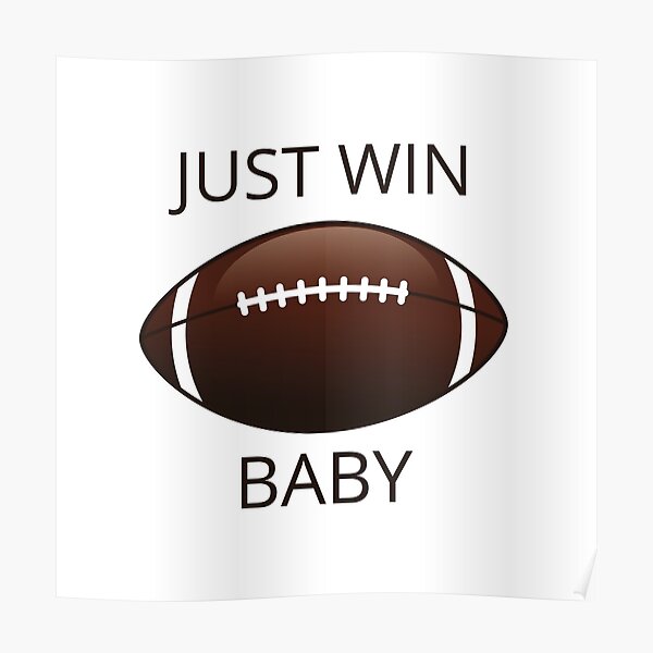 "Antonio Brown Just Win Baby" Poster for Sale by ilyesmaestro | Redbubble