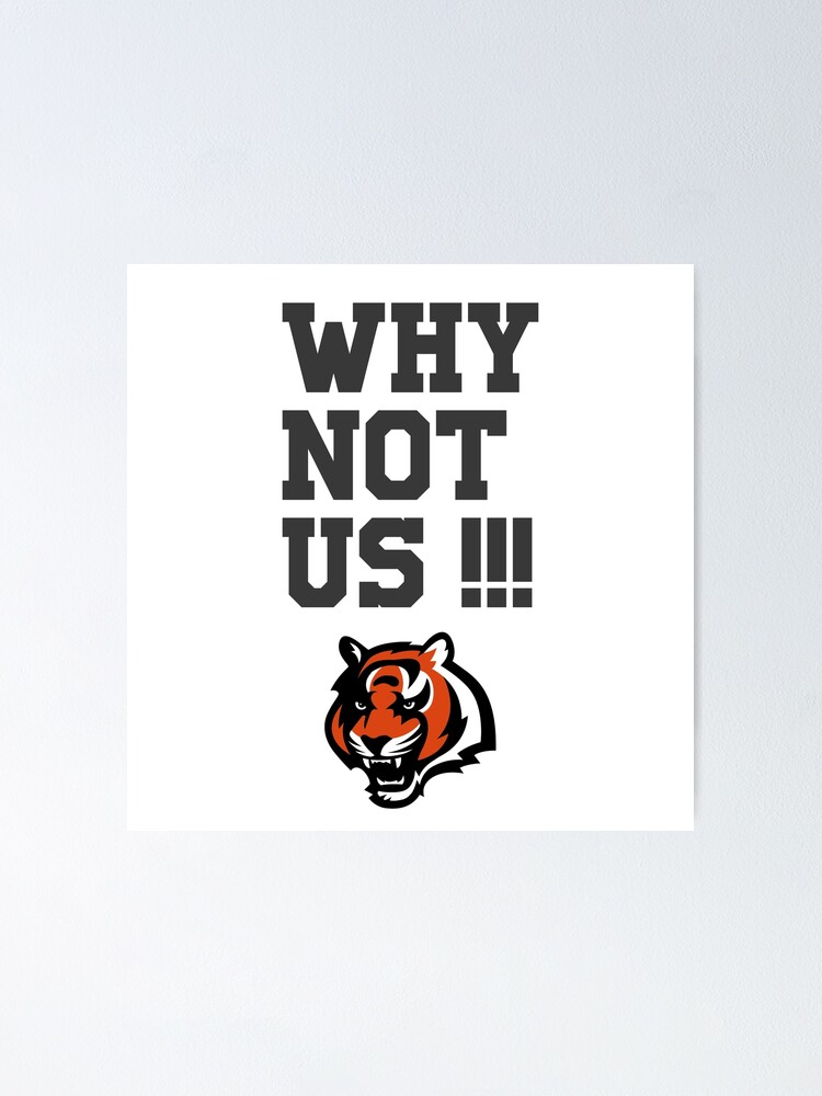 "Why not us Bengal's" Poster for Sale by yman23 | Redbubble