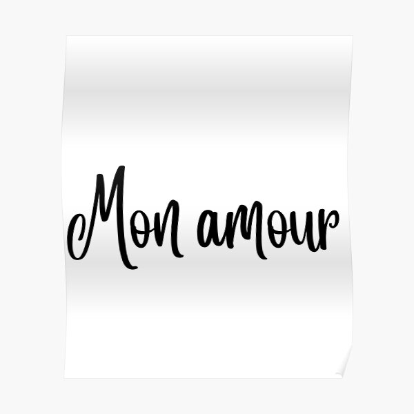 " Mon amour - my love - Simple black calligraphy french quotes " Poster ...