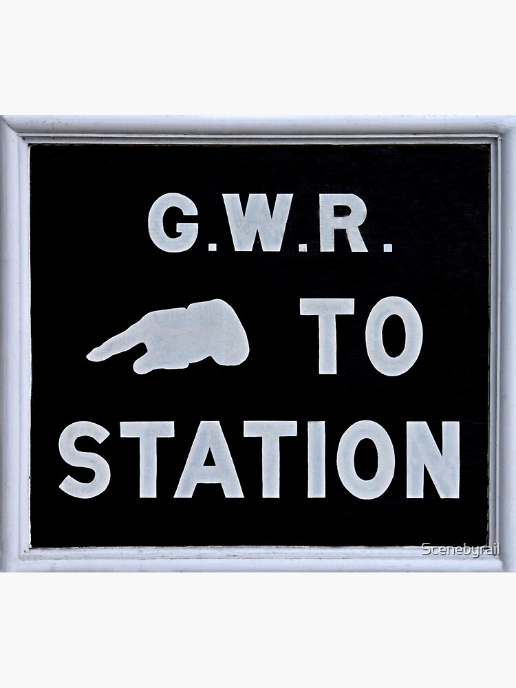 "Great Western Railway To Station Sign" Sticker for Sale by Scenebyrail ...