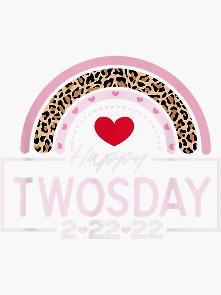 "Happy Twosday 2022, February 2nd 2022 Tuesday - 2-22-22" Sticker for ...
