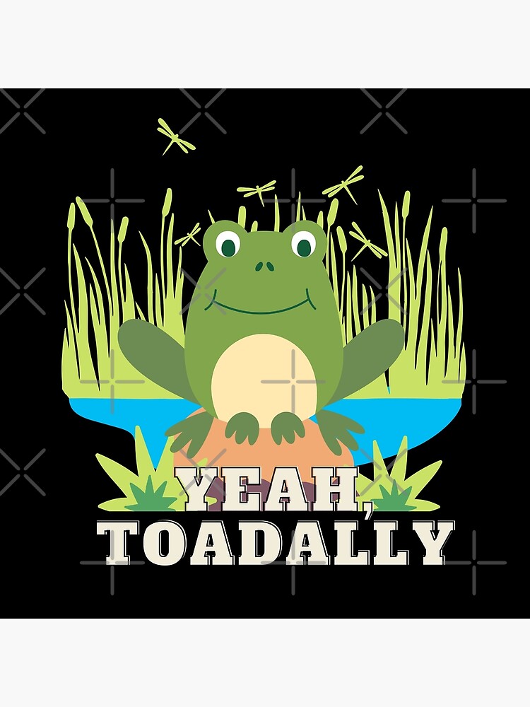 "Yeah Toadally" Poster for Sale by ReadytoWork | Redbubble