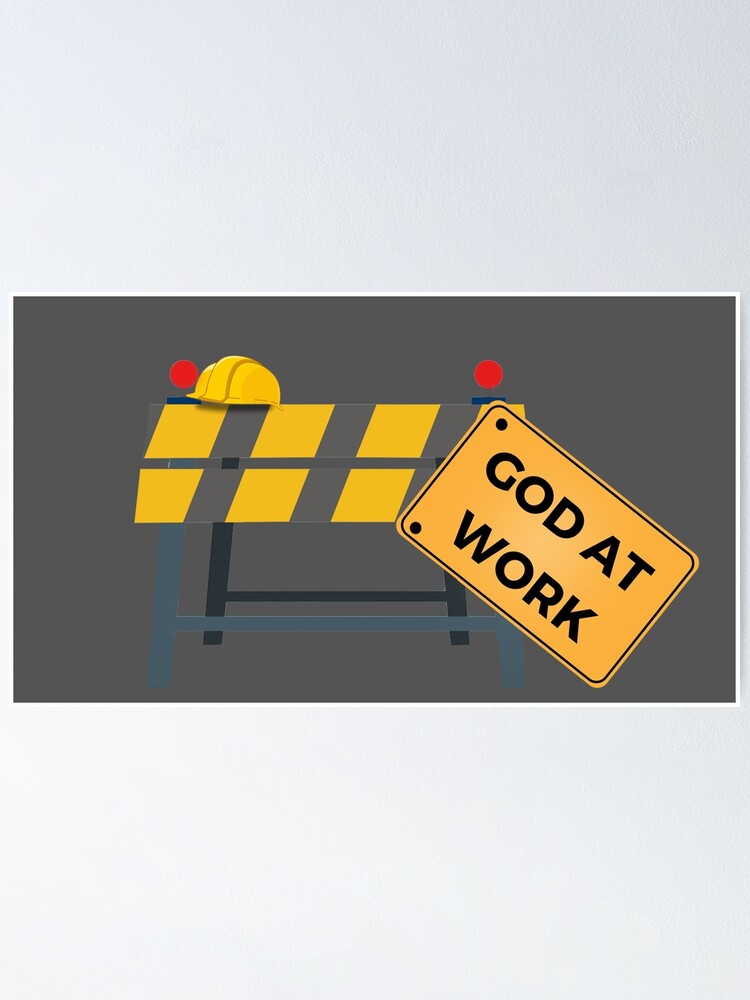 "God at Work Construction Sign" Poster for Sale by GruverSolutions ...