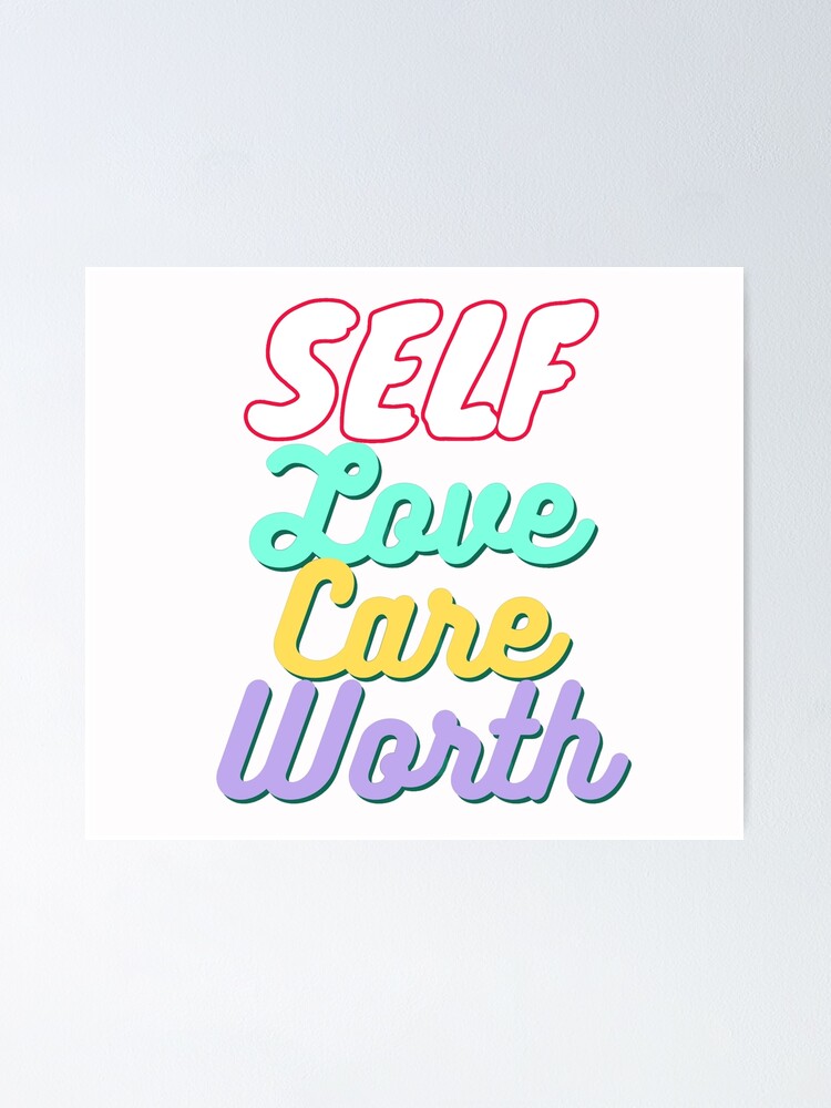 "Self-love, self-care, self-worth" Poster by MokaMori | Redbubble