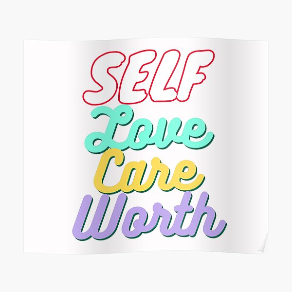 "Self-love, self-care, self-worth" Poster by MokaMori | Redbubble
