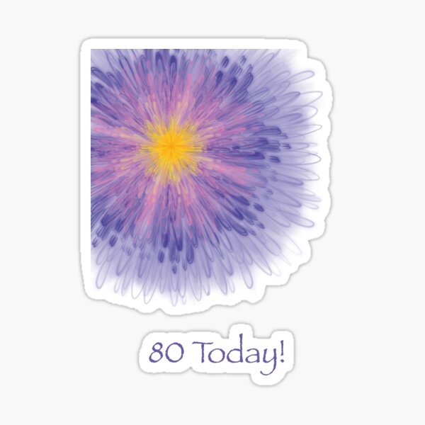 "80 Today!" Sticker by janeynic | Redbubble