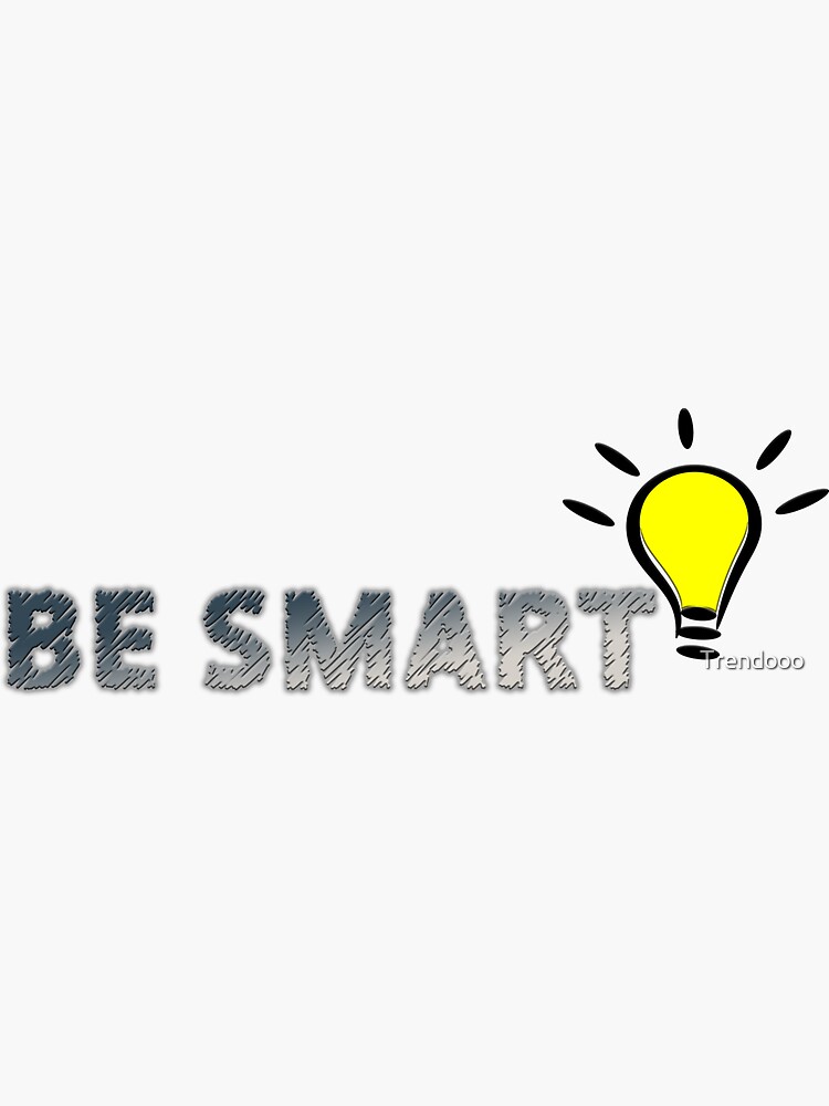 "Be smart motivational and inspirational quotes" Sticker for Sale by ...