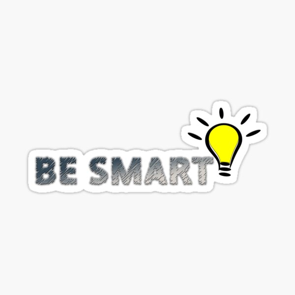 "Be smart motivational and inspirational quotes" Sticker for Sale by ...