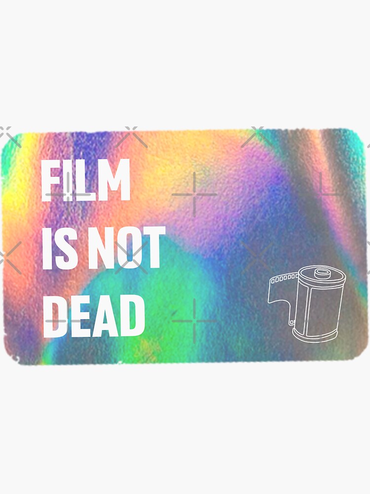 "FILM IS NOT DEAD | Sticker Design" Sticker for Sale by OhLuna | Redbubble