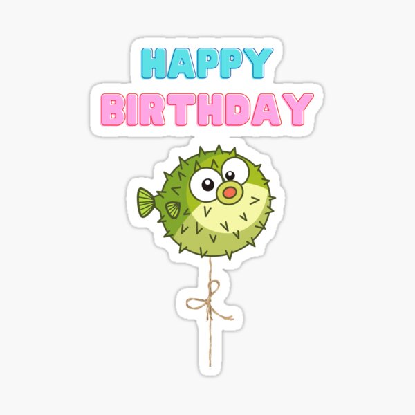 "Cute Cartoon "Happy Birthday" Puffer Fish Balloon " Sticker by ...
