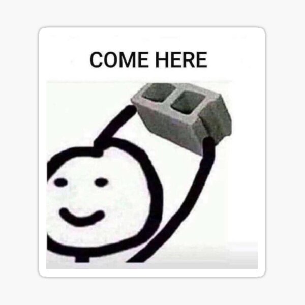 "come here cinderblock" Sticker for Sale by YungDashi | Redbubble