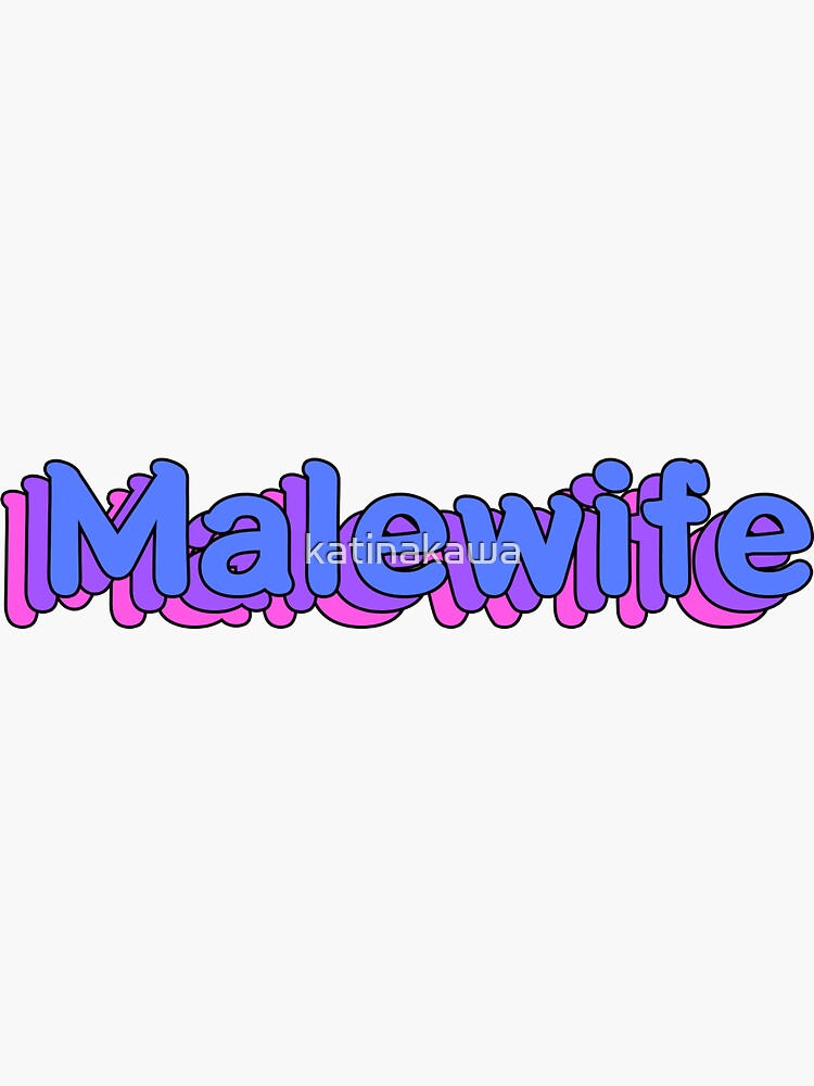 "Malewife" Sticker for Sale by katinakawa | Redbubble