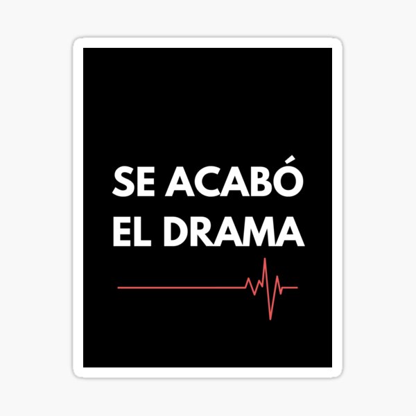 "Se acabo el drama" Sticker by Lovefashion11 | Redbubble