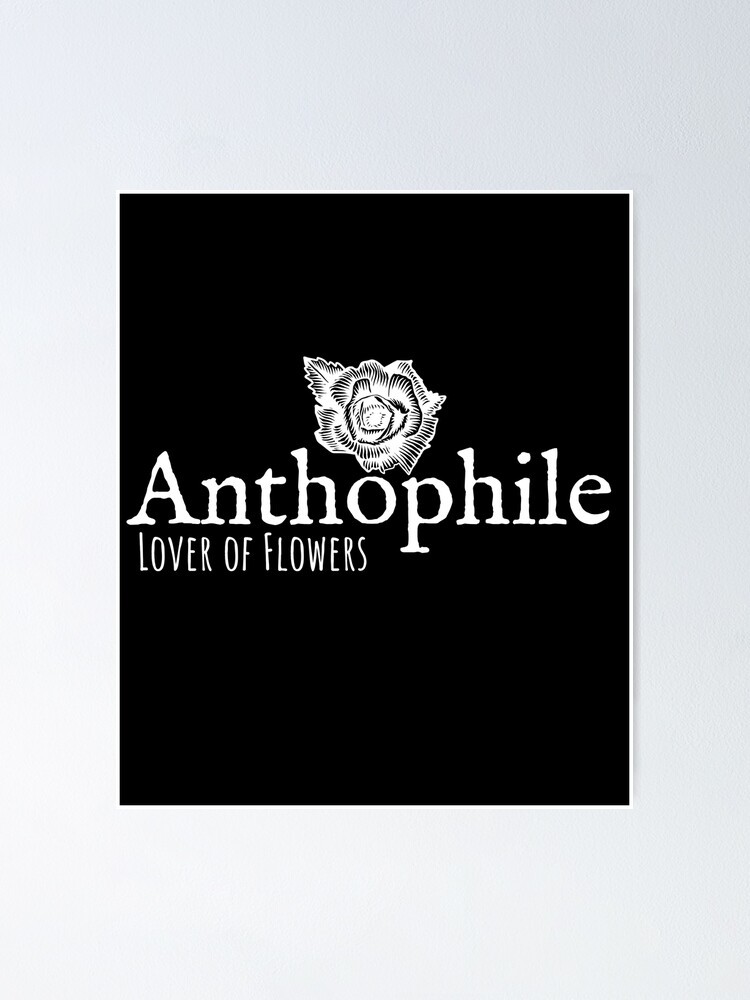 "Anthophile Flower Lover Formal Term" Poster for Sale by IceCreamMuseum ...