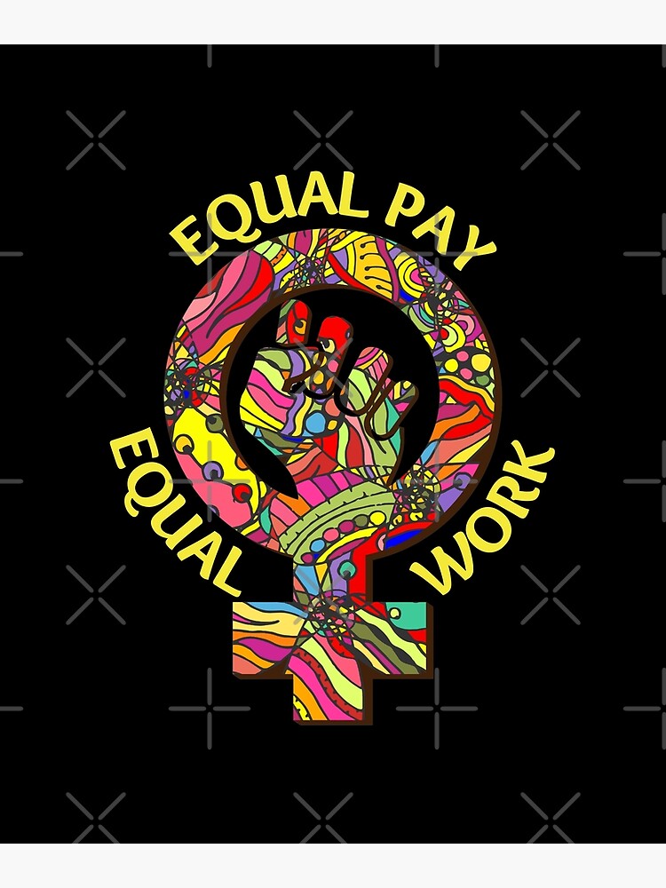 "Equal Work Equal Pay Gender Equality Gender Pay Gap" Art Print by ...