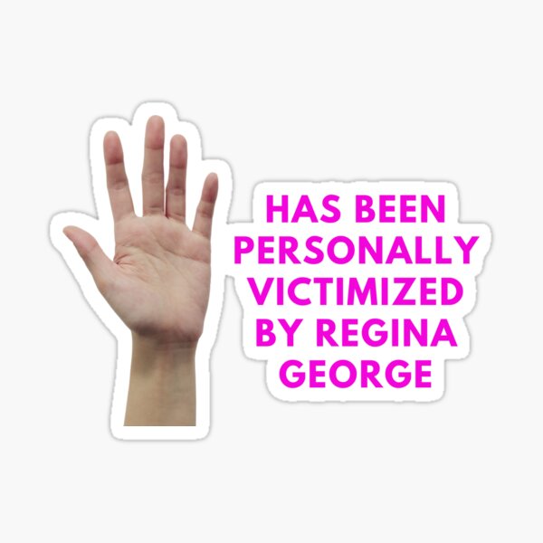 "Mean Girls- Regina George" Sticker by KyleNesas | Redbubble