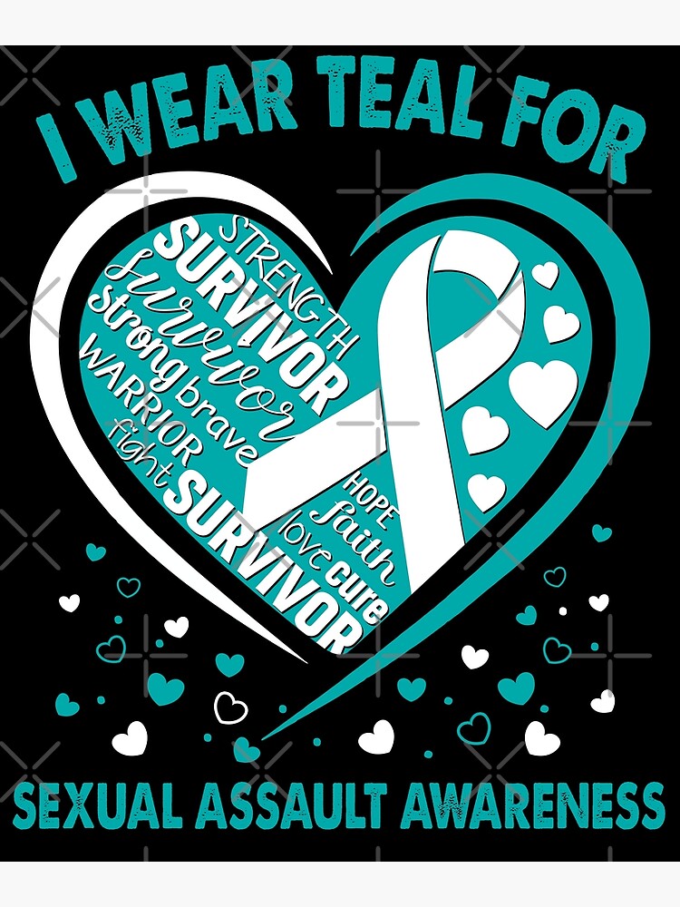 "I Wear Teal For Sexual Assault Survivor Heart Ribbon" Poster for Sale ...
