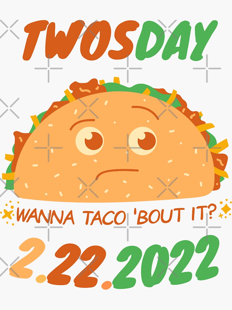 "Happy twosday, taco twosday, 2 22 2022, event" Sticker for Sale by ...