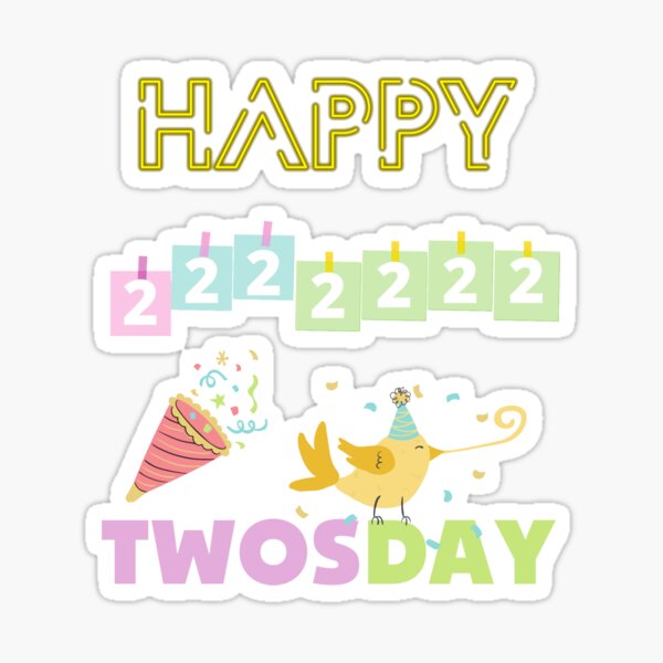 "Happy twosday, 2 22 2022, event" Sticker by Littlebigbubble | Redbubble