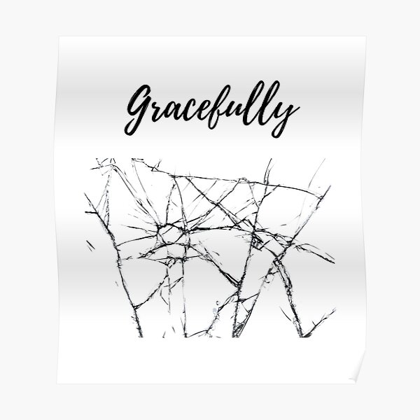 "Gracefully broken T shirt and sticker" Poster for Sale by Tamarica ...