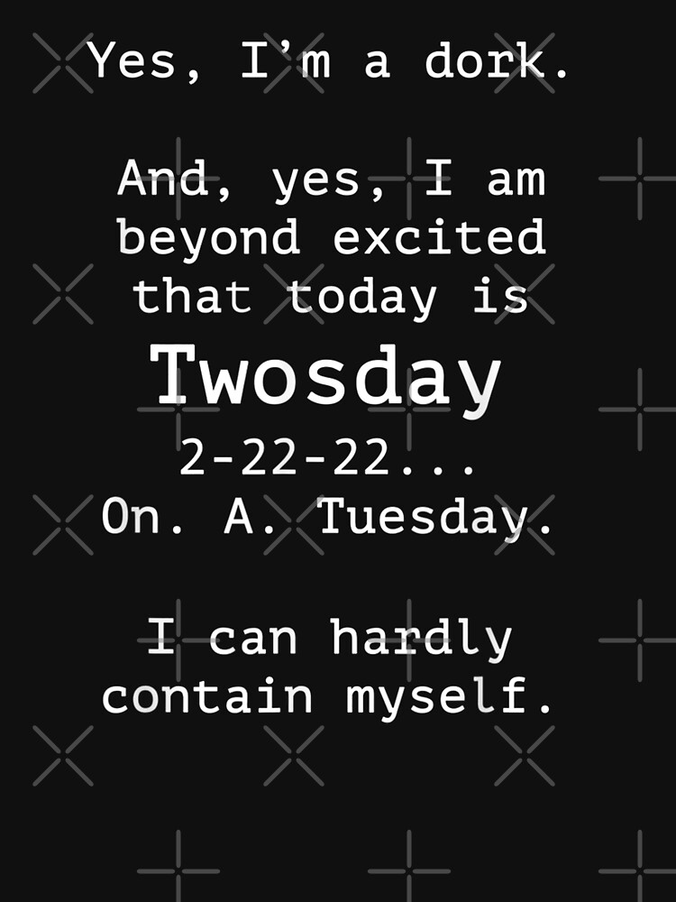 "Happy 2s Day Twos Day Tuesday 2 22 22 Feb 22nd 2022 Twosday T-Shirt" T ...