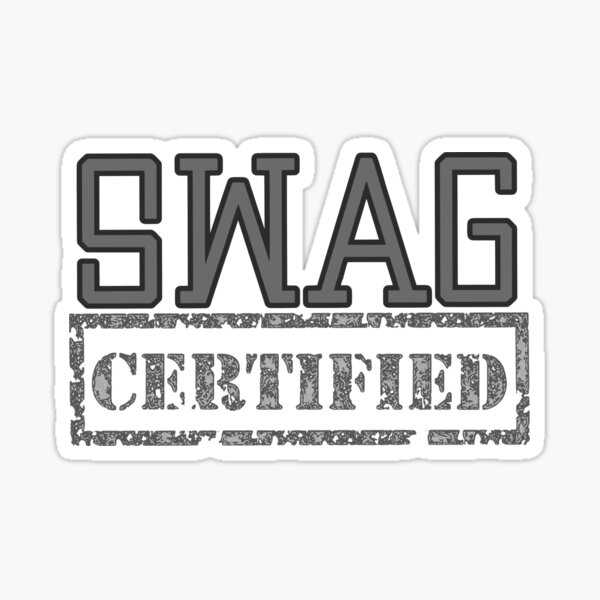 "Swag Certified" Sticker for Sale by TayylorDiggity | Redbubble