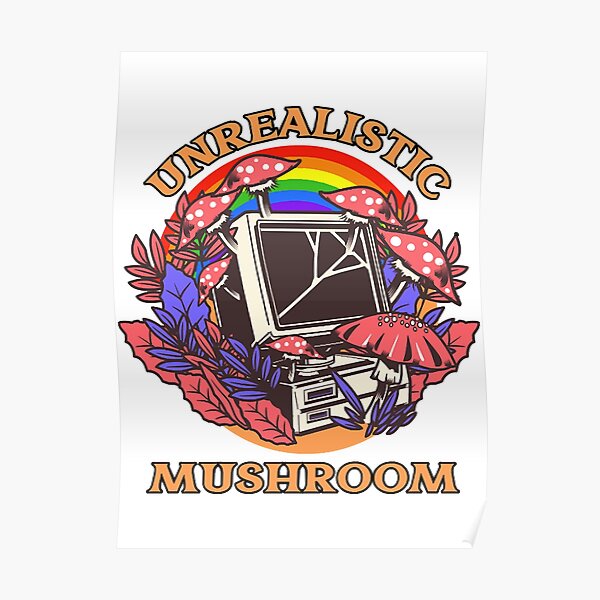 "Unrealistic Mushroom Psychedelic Retro Art " Poster by Lopezaif ...