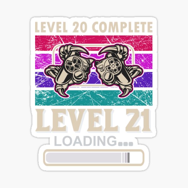 "Level 20 Complete Level 21 Loading Gamers 20Th Birthday" Sticker for ...