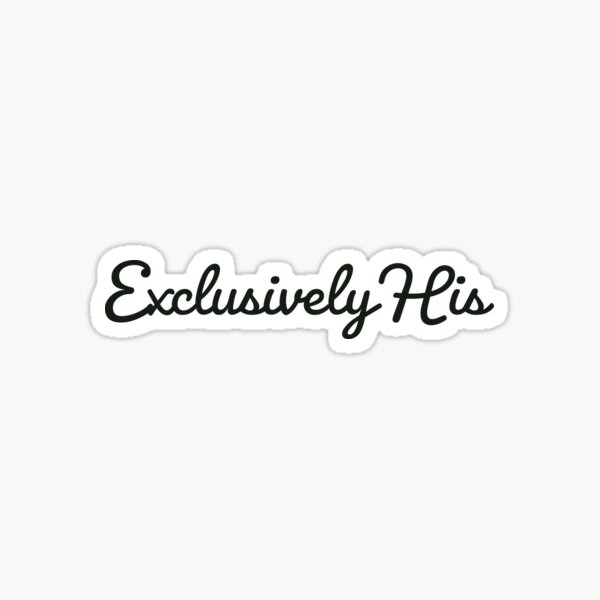 "Exclusively His" Sticker for Sale by TessgSantos1967 | Redbubble