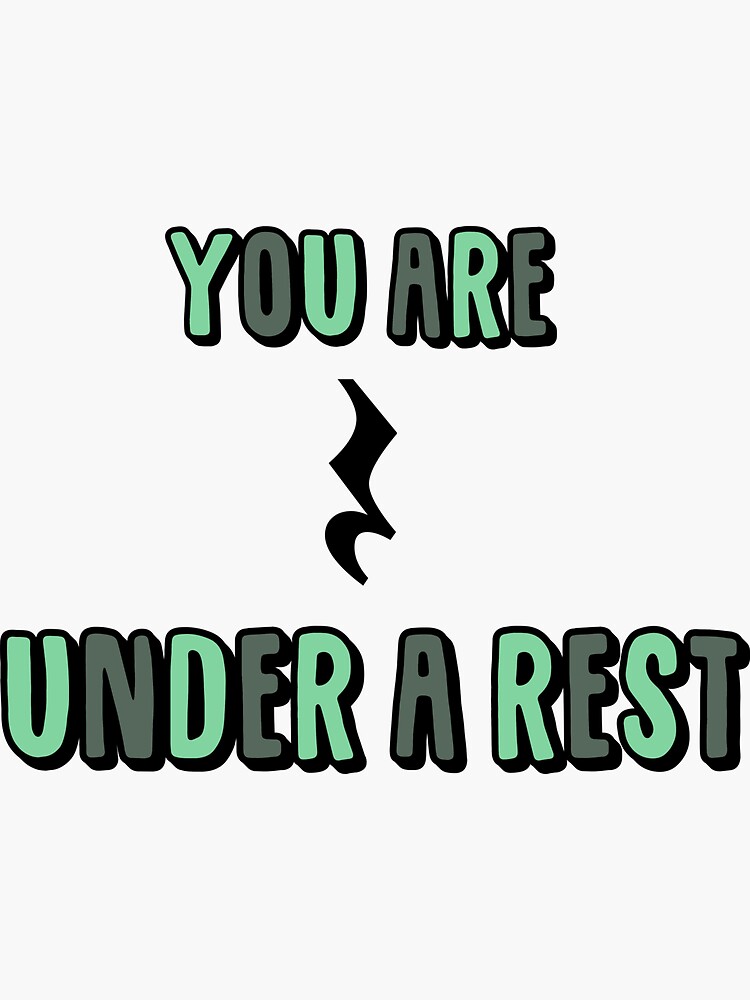 "You are under a rest" Sticker for Sale by keiarconcepts | Redbubble