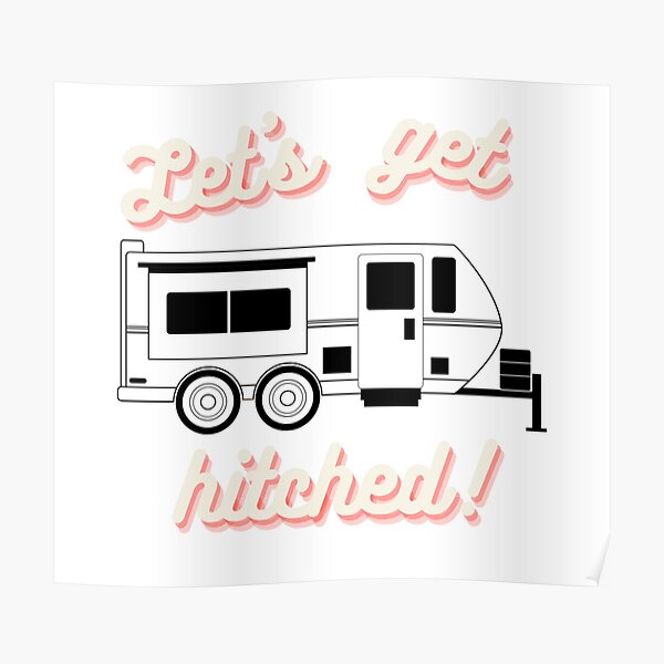 "Let's Get Hitched!" Poster for Sale by dwvending | Redbubble