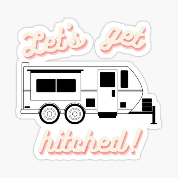 "Let's Get Hitched!" Sticker for Sale by dwvending | Redbubble