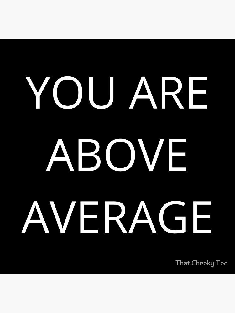 "You Are Above Average. Funny, Inappropriate, Rude Valentine's Day ...